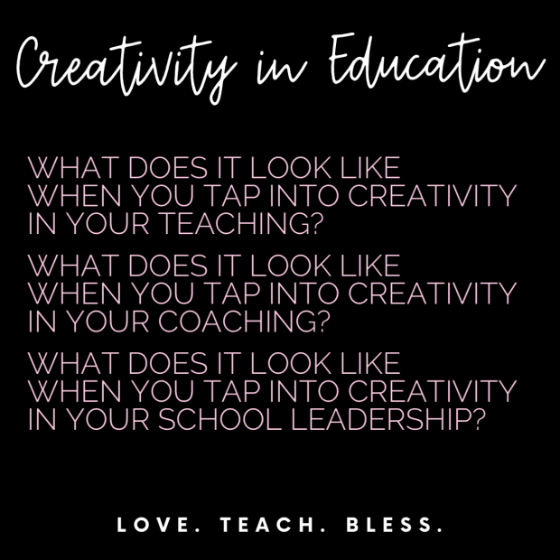Tapping into Your Creativity in Education – Love. Teach. Bless.